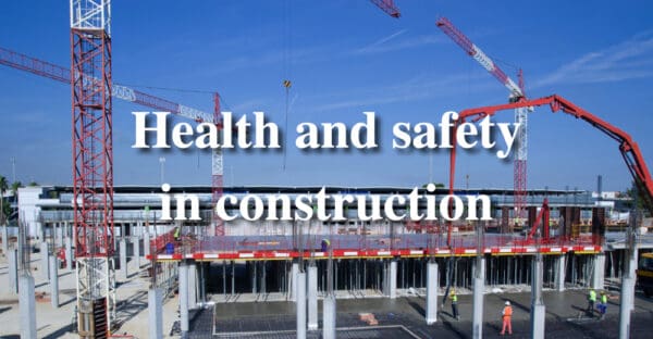 Health and Safety in Construction - Construction Site Safety