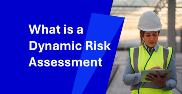 What is a Dynamic Risk Assessment - Seguro H&S Management